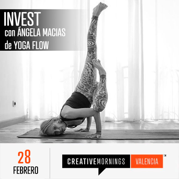 INVEST con Ángela Macias de Yoga Flow VLC | CreativeMornings/Valencia