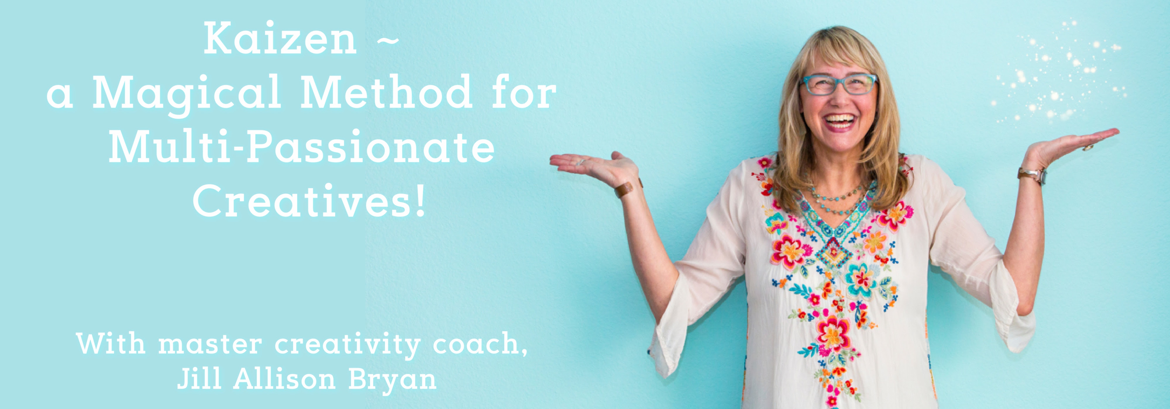 Kaizen ~ A Magical Method for Multi-Passionate Creatives | Virtual ...