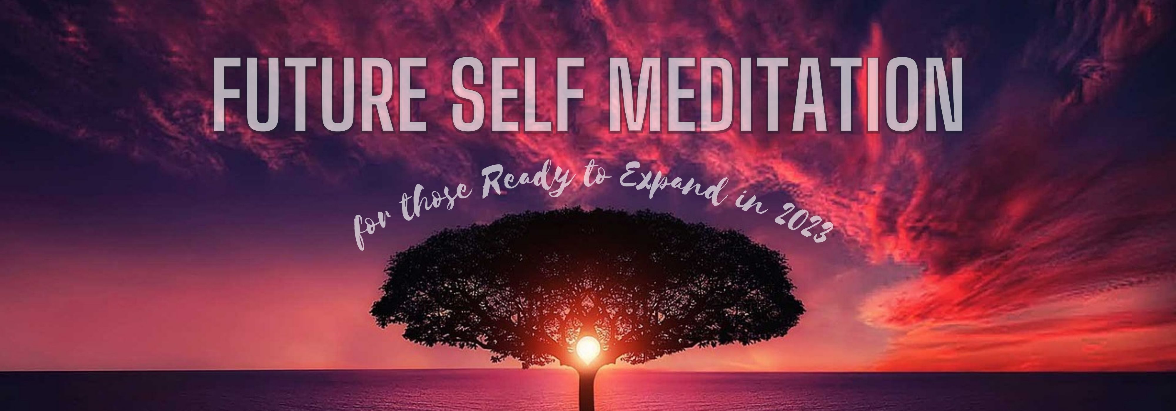🔮 Future Self Meditation for Those Ready to Expand in 2023 | Virtual ...