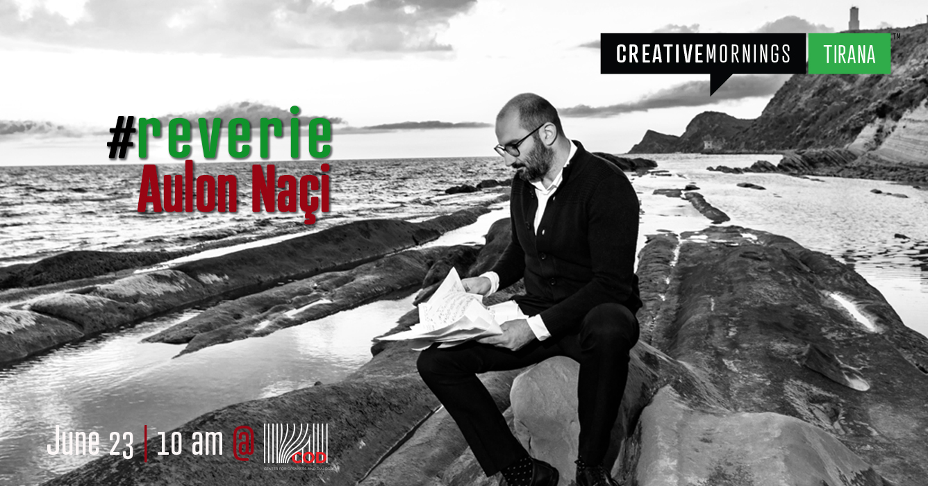 Aulon Naçi about Reverie | CreativeMornings/Tirana