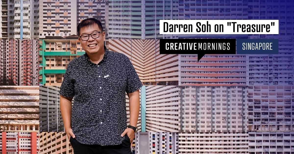 Darren Soh on "Treasure" | CreativeMornings/Singapore