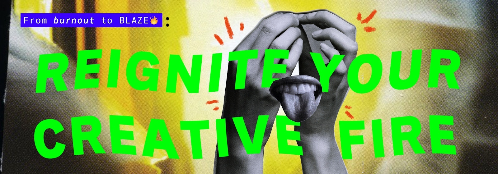🌈 From Burnout to Blaze: Reignite Your Creative Fire | Virtual ...