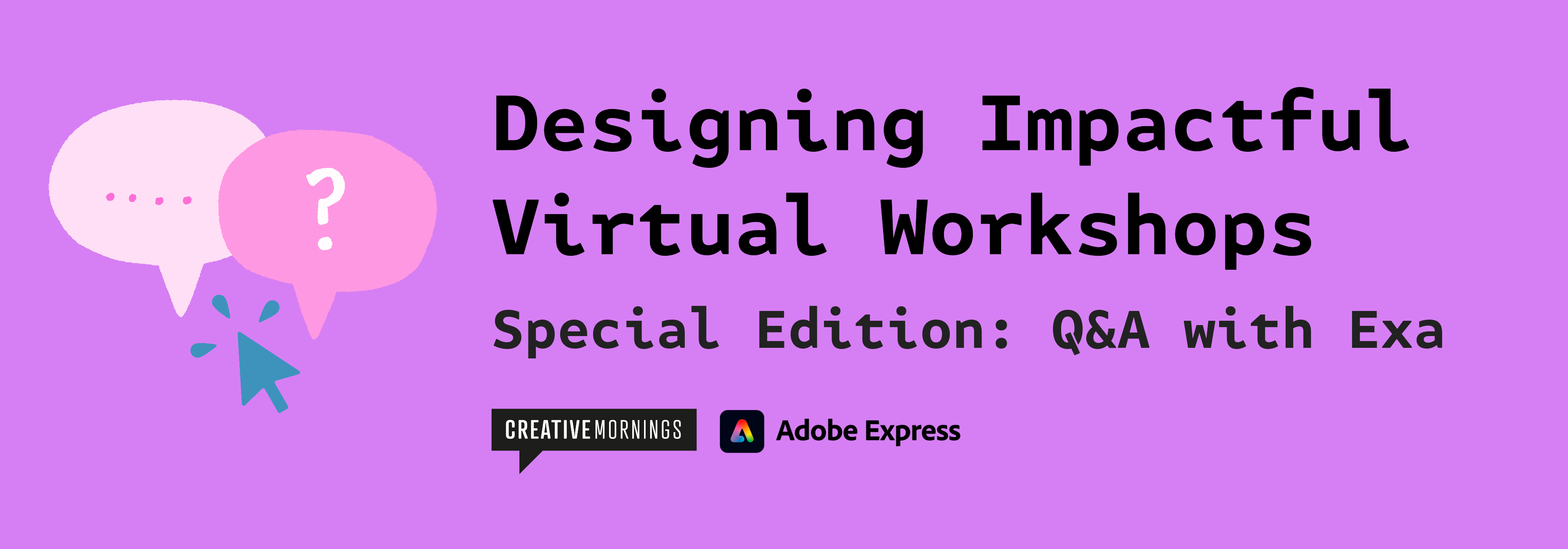 ⭐️ Designing Impactful Virtual Workshops Q&A with Exa | Virtual FieldTrips | CreativeMornings