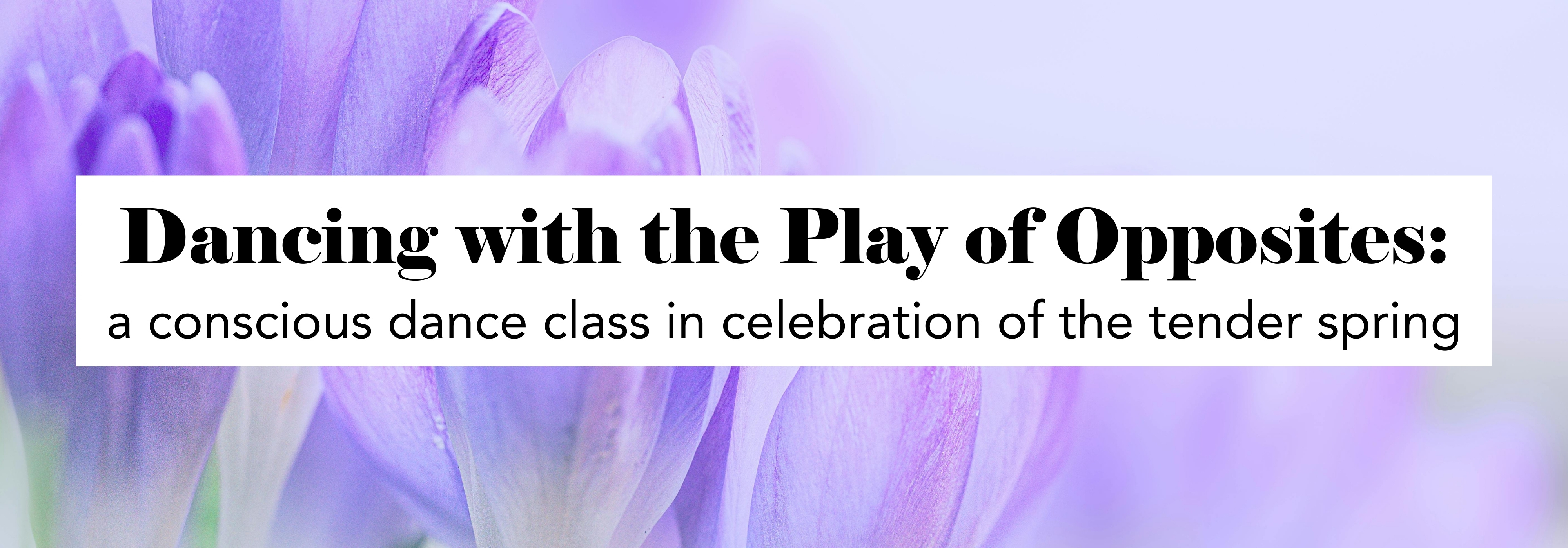 🔥 Dancing with the Play of Opposites: a conscious dance class in ...