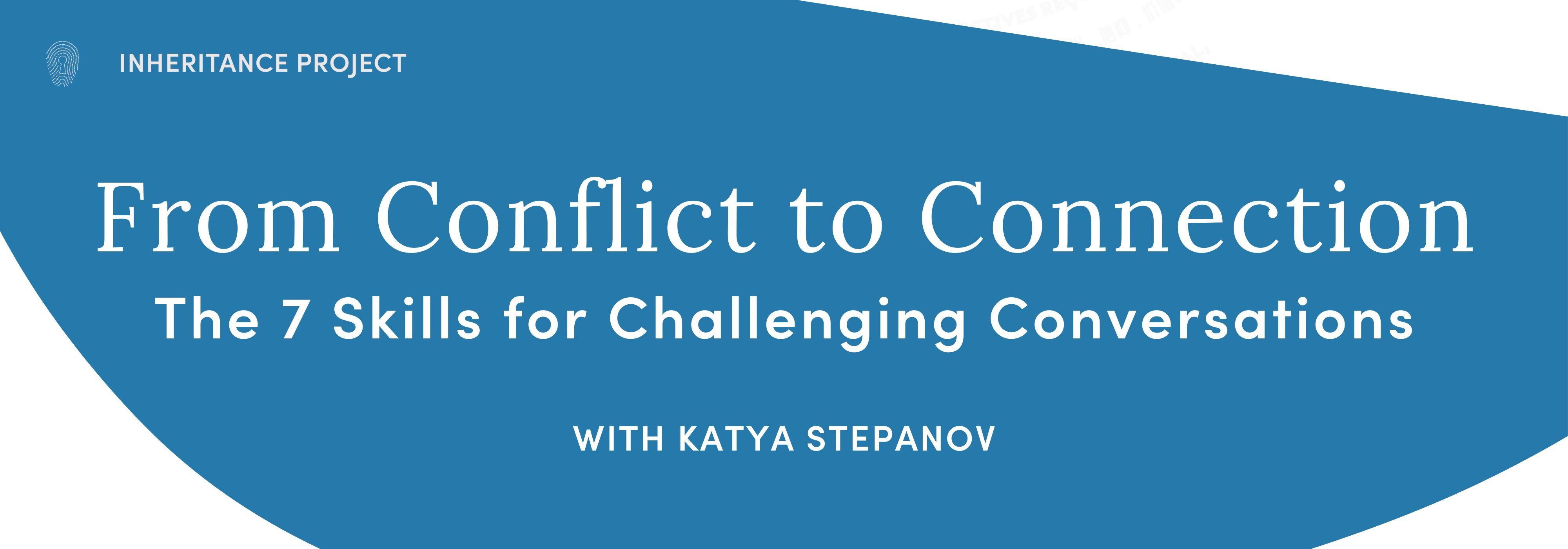 🌎 From Conflict to Connection: The 7 Skills for Challenging ...