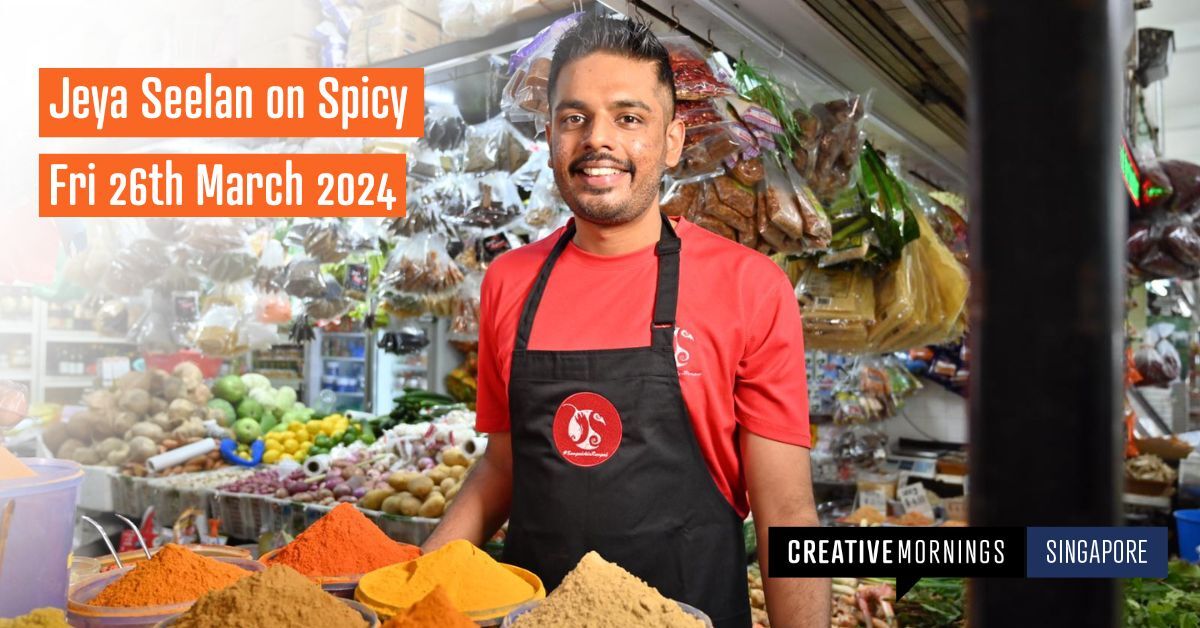 Jeya Seelan on Spicy | CreativeMornings/Singapore