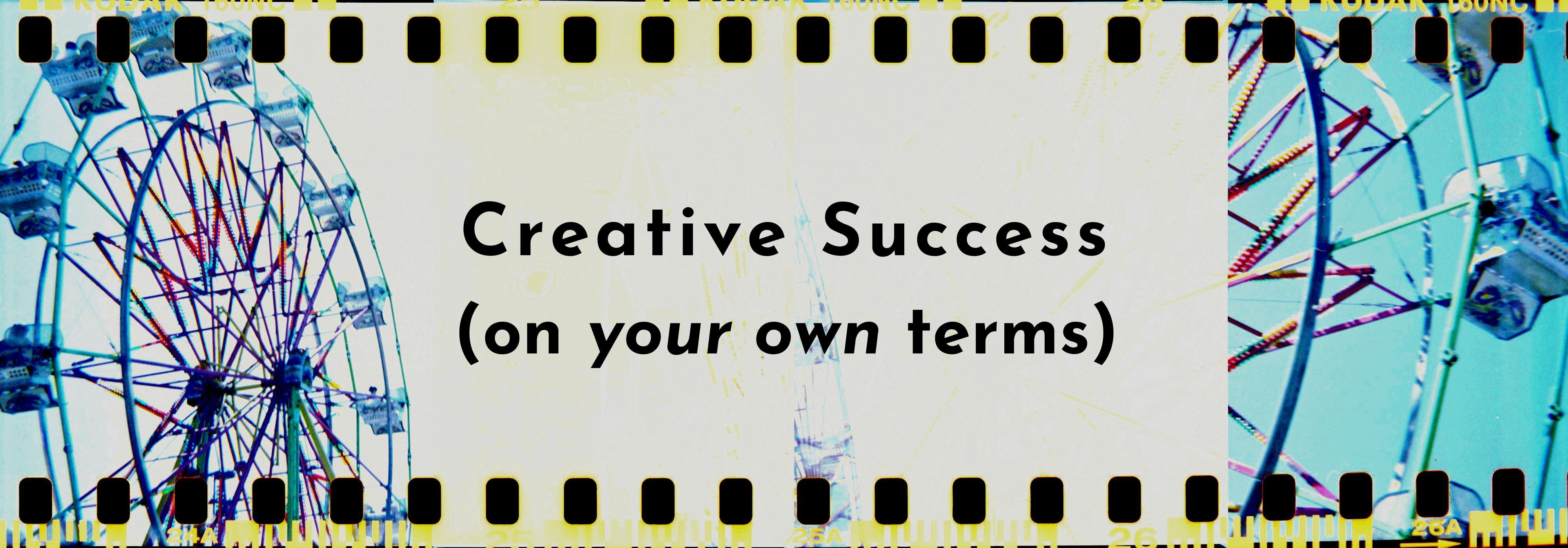 🌈 Creative success--on your own terms | Virtual FieldTrips ...