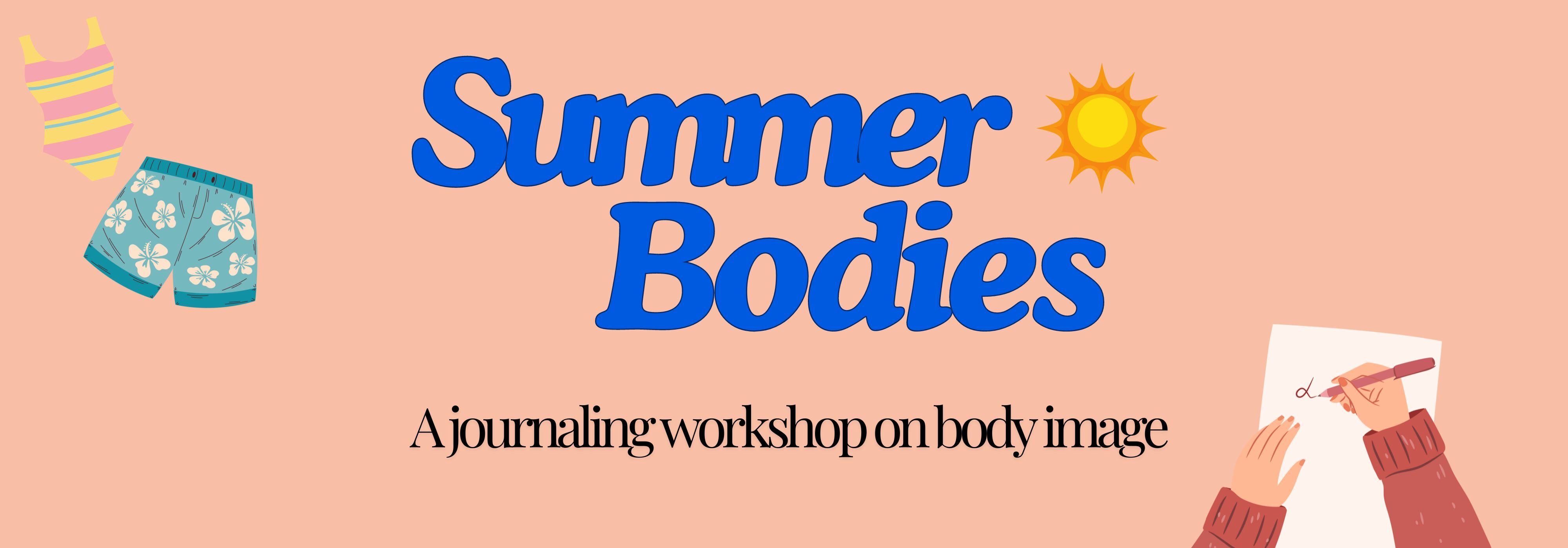Celebrating ALL "Summer Bodies" - A journaling workshop on body image ...