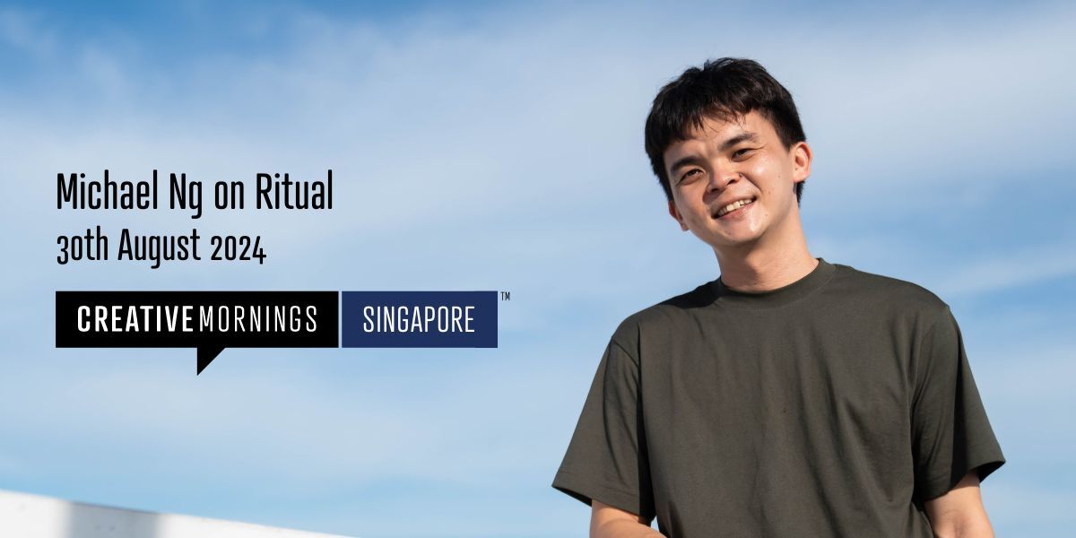 Michael Ng on Ritual | CreativeMornings/Singapore