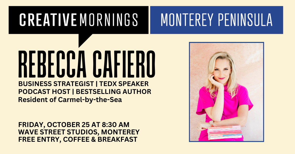 Rebecca Cafiero on Embracing Vision | CreativeMornings/Monterey Peninsula