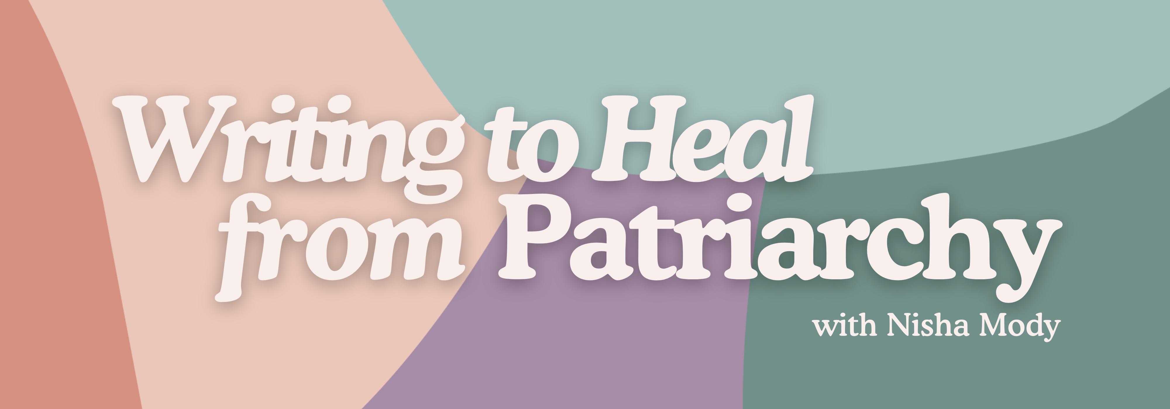Writing to Heal from Patriarchy | Virtual FieldTrips | CreativeMornings