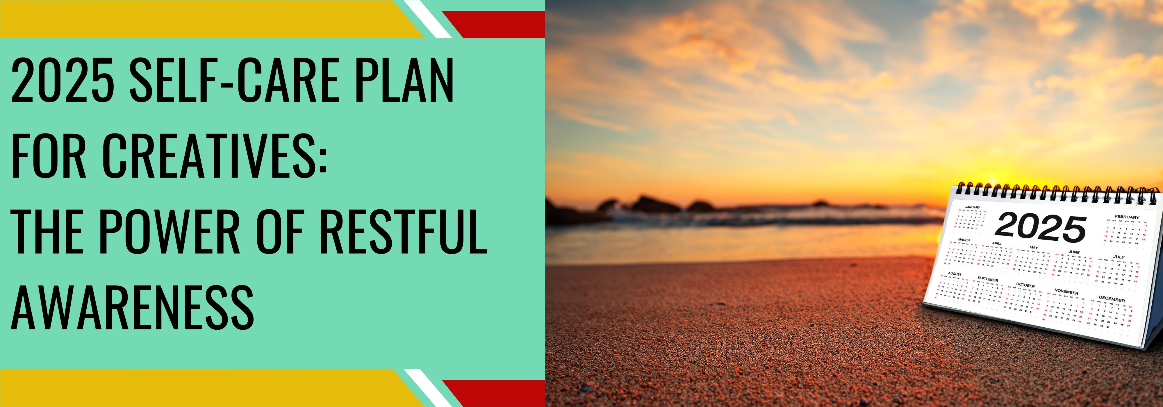 2025 Self-care Plan for Creatives: The Power of Restful Awareness ...