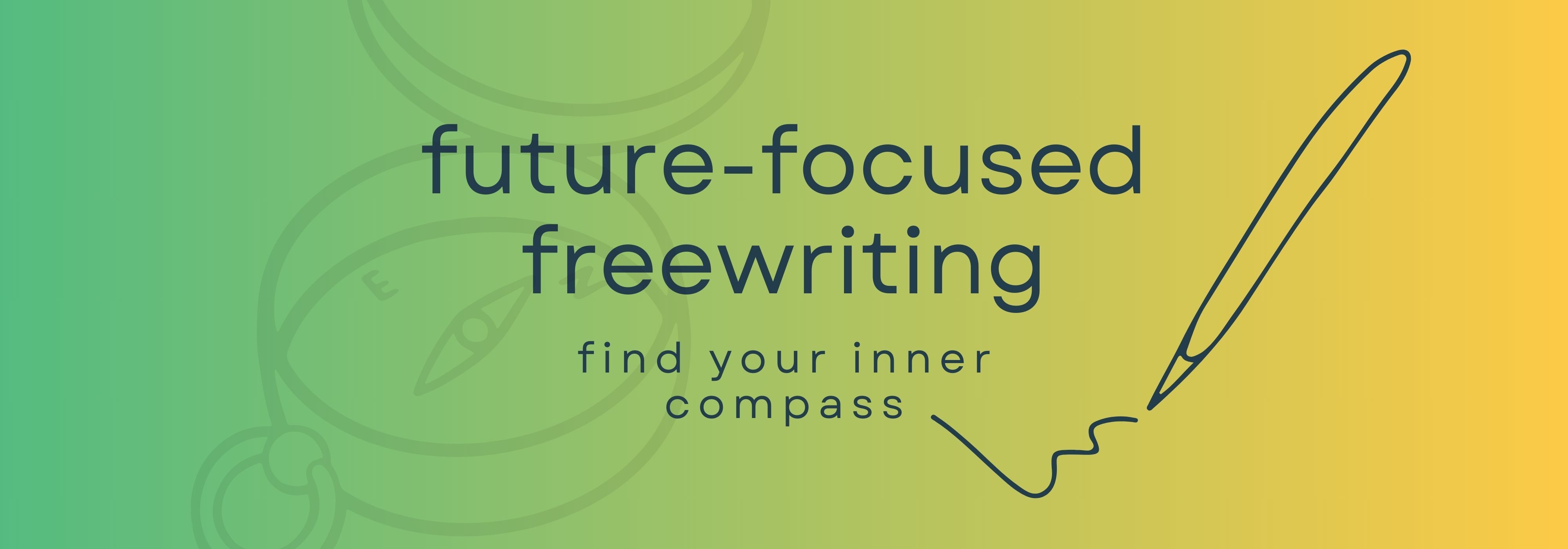 Future-Focused Freewriting: Find Your Inner Compass | Virtual FieldTrips | CreativeMornings