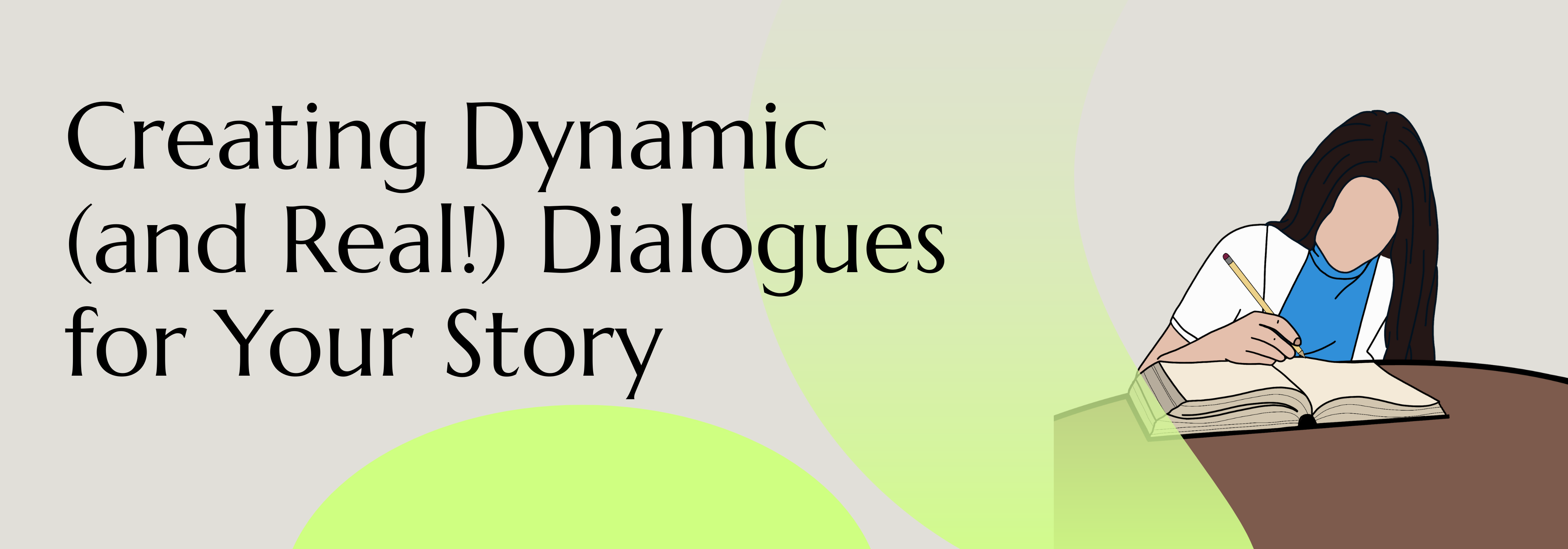 Creating Dynamic (and Real!) Dialogues for Your Story | Virtual FieldTrips | CreativeMornings