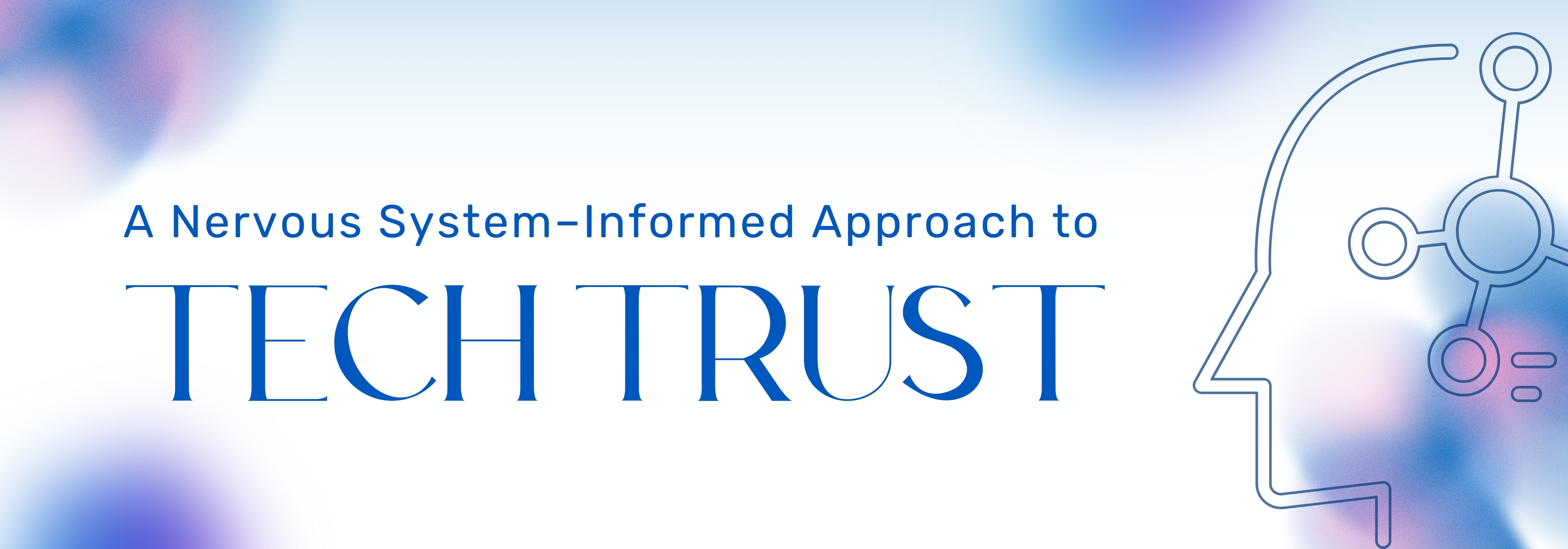 A Nervous System–Informed Approach to Tech Trust | Virtual FieldTrips ...