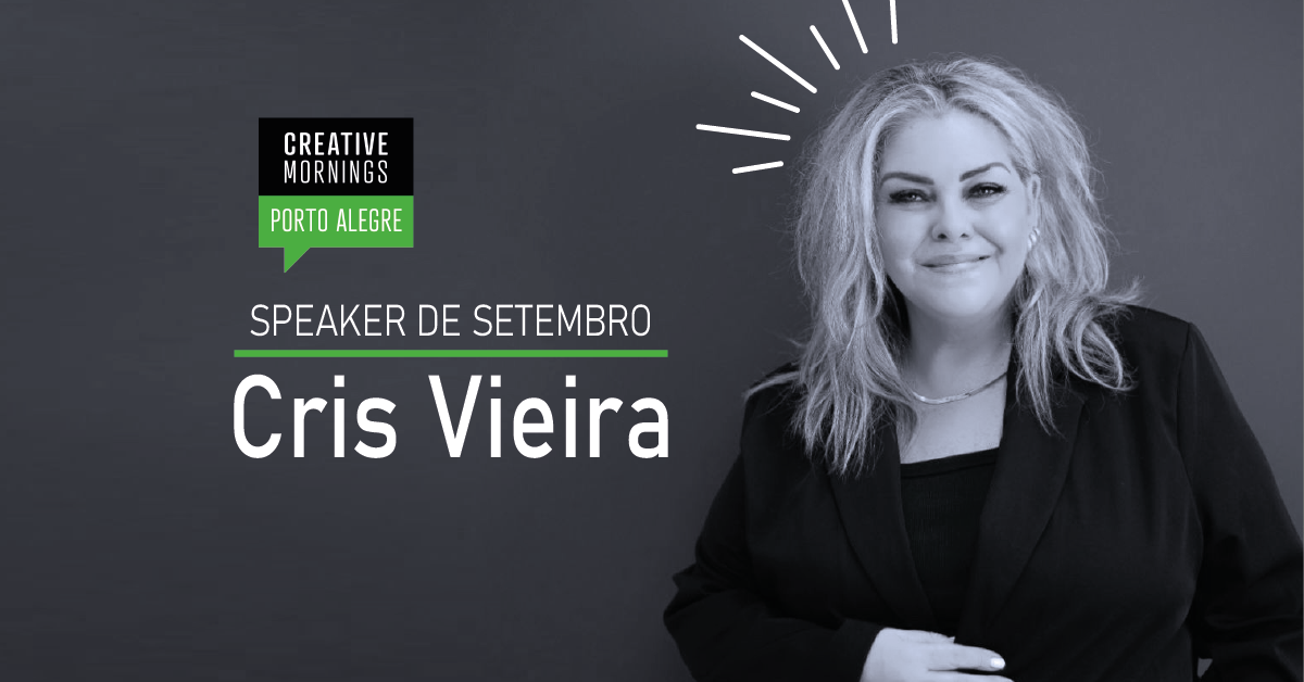 Cris Vieira | CreativeMornings/Porto Alegre
