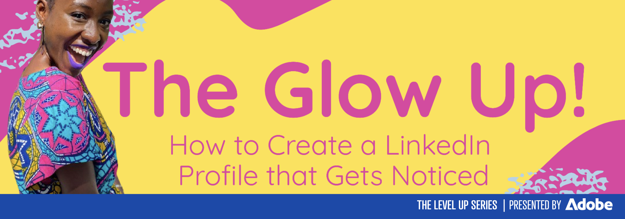 LEVEL UP: The LinkedIn Glow Up | How To Create A LinkedIn Profile That Gets Noticed | Virtual ...
