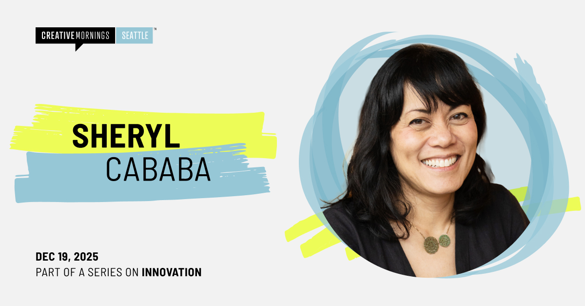 Sheryl Cababa | Innovation | CreativeMornings/Seattle