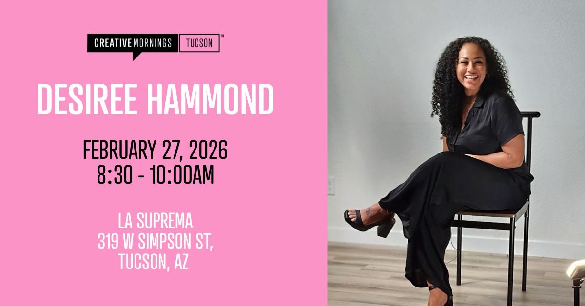 Camino with Desiree Hammond | CreativeMornings/Tucson