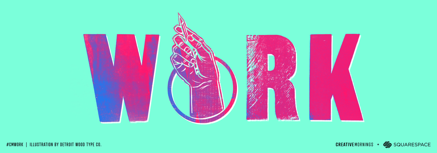 Roll up your sleeves and WORK | CreativeMornings/Munich