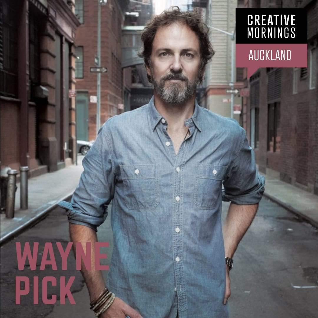 Wayne Pick | CreativeMornings/Auckland