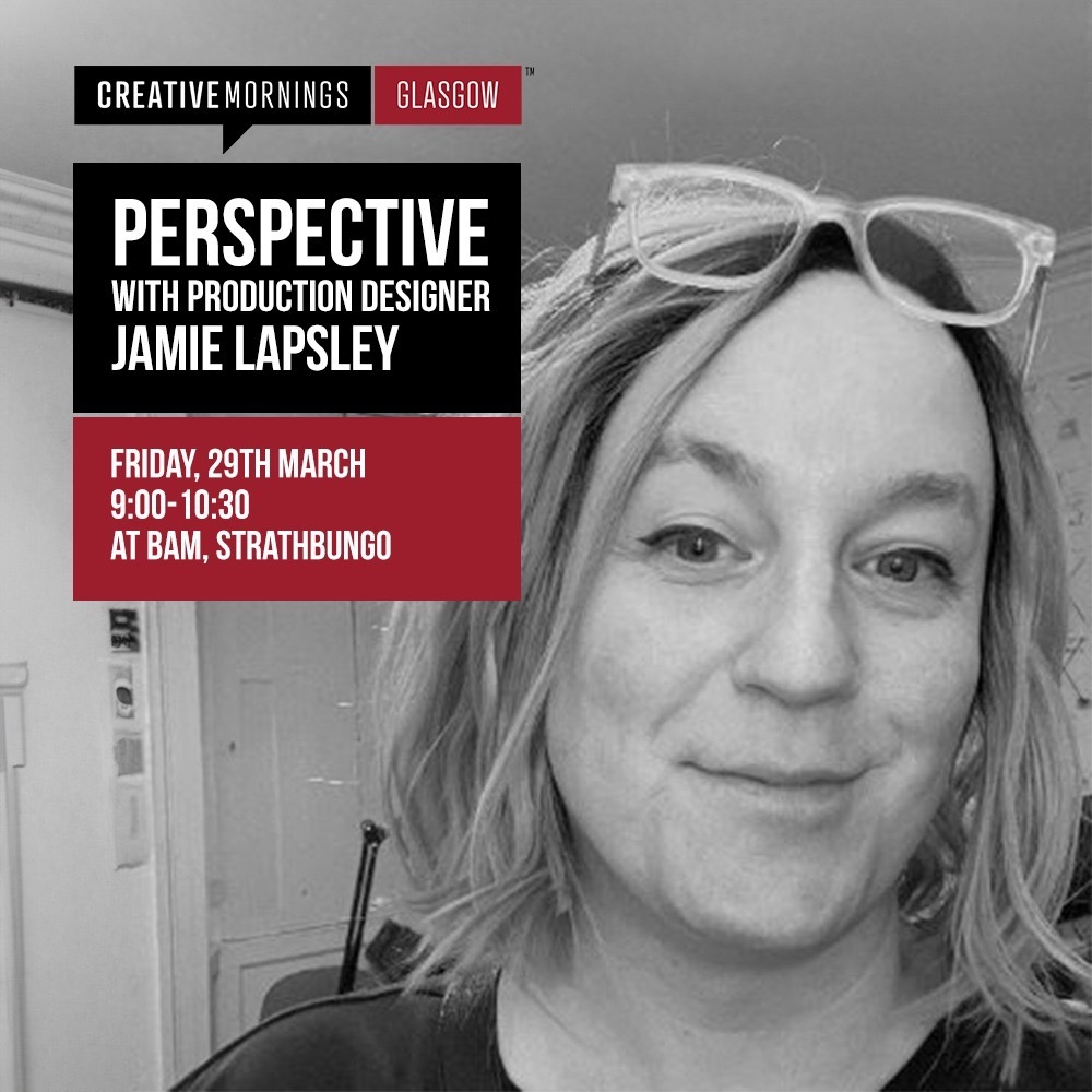 Production Designer Jamie Lapsley on Perspective | CreativeMornings/Glasgow