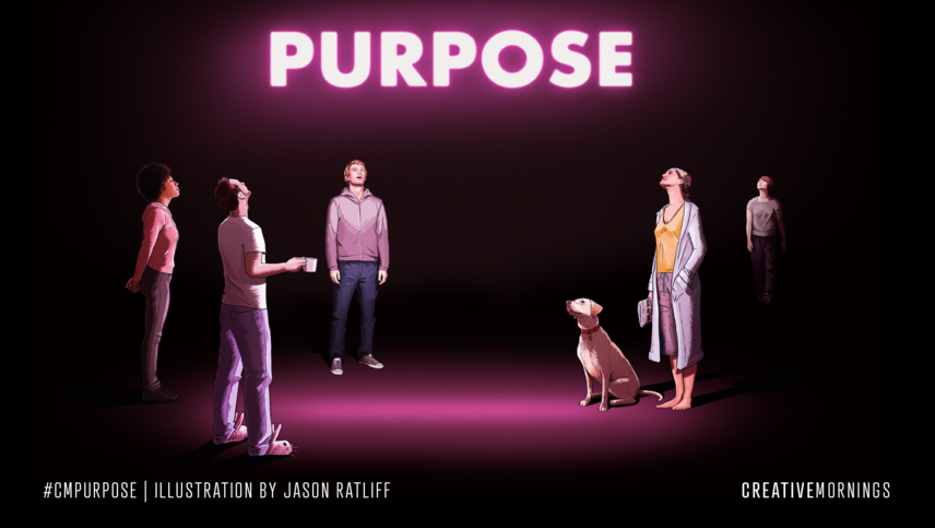 Purpose - CreativeMornings themes