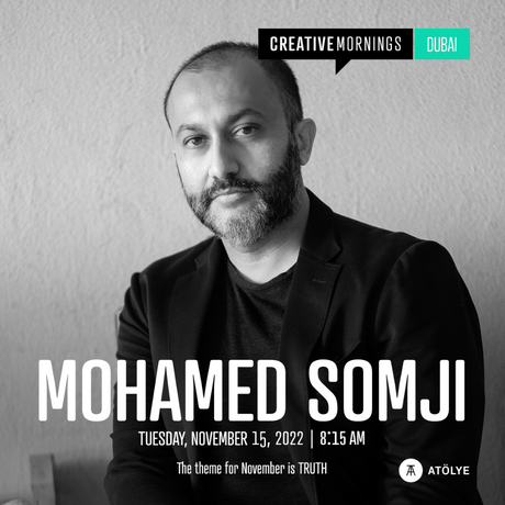 Mohamed Somji | CreativeMornings/Dubai