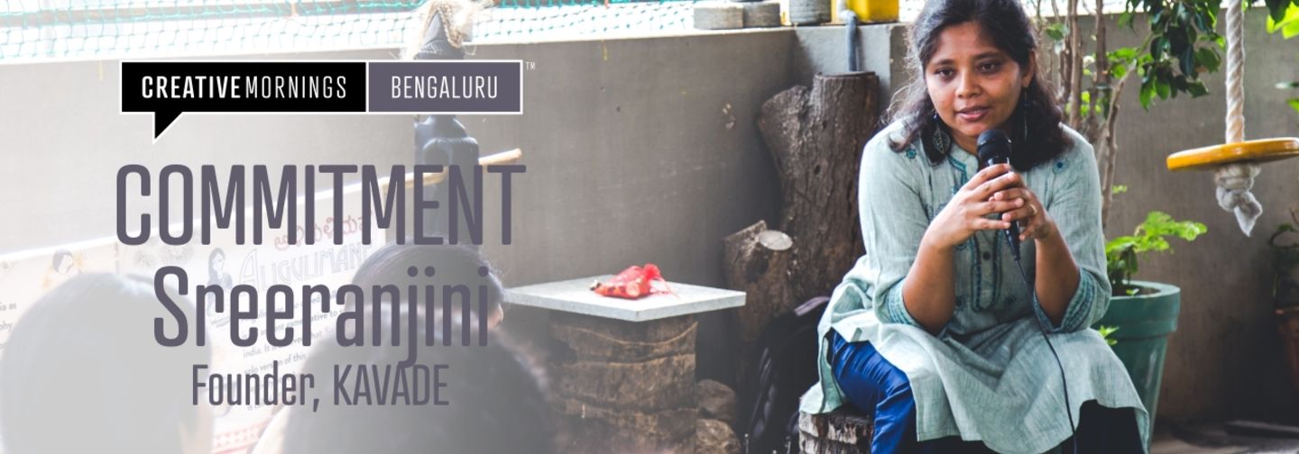 Sree Ranjini | Founder, Kavade | CreativeMornings/BLR