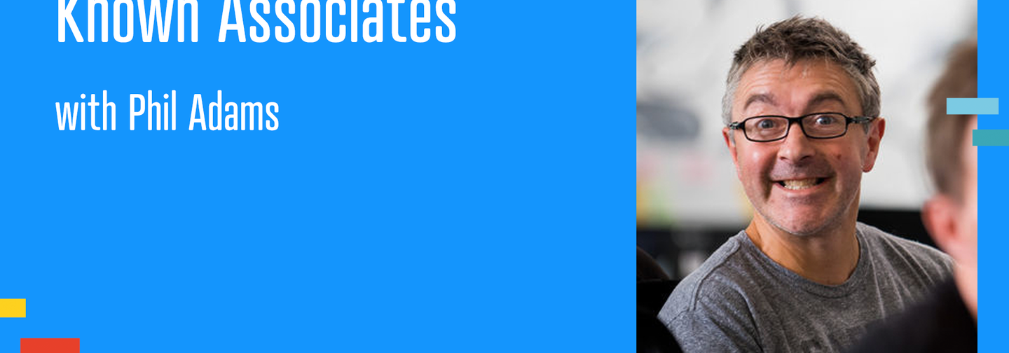 Phil Adams | Known Associates | CreativeMornings/EDI