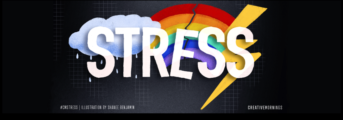 Lizzie Paish | Stress - A super useful topic | CreativeMornings/DBY