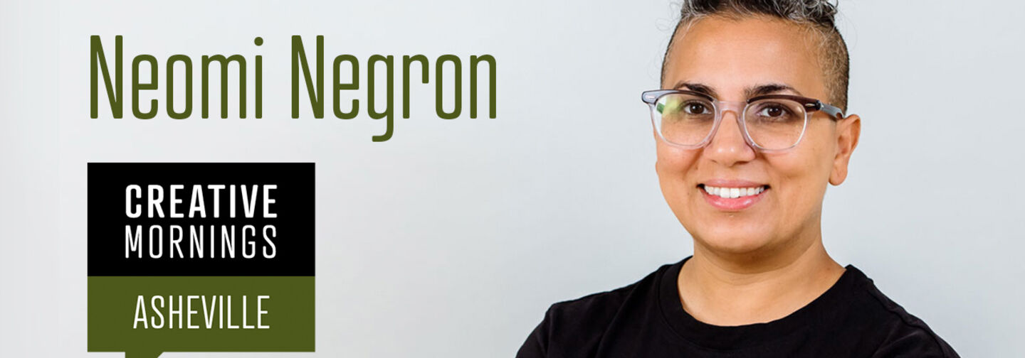 Neomi Negron | CRITICAL with Neomi Negron | CreativeMornings/AVL