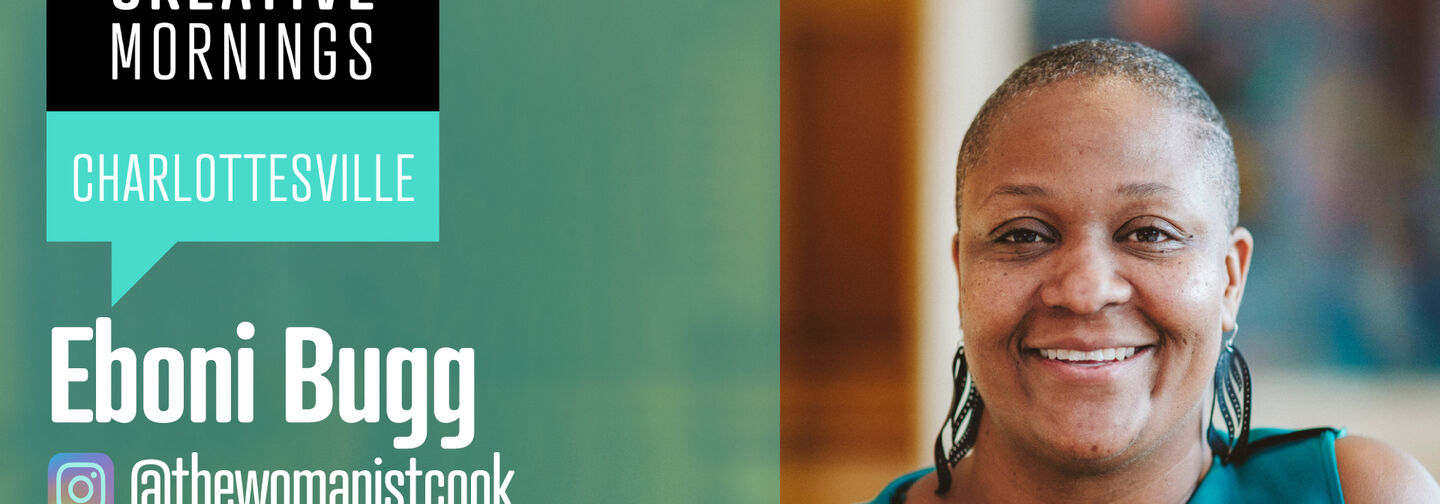eboni bugg | CreativeMornings/CVL