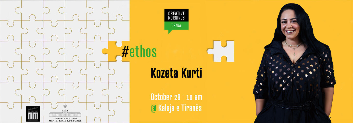 Kozeta Kurti | about Ethos | CreativeMornings/TIR