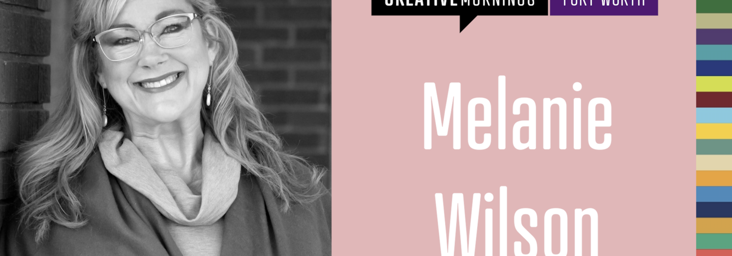 Melanie Wilson | CreativeMornings/FW