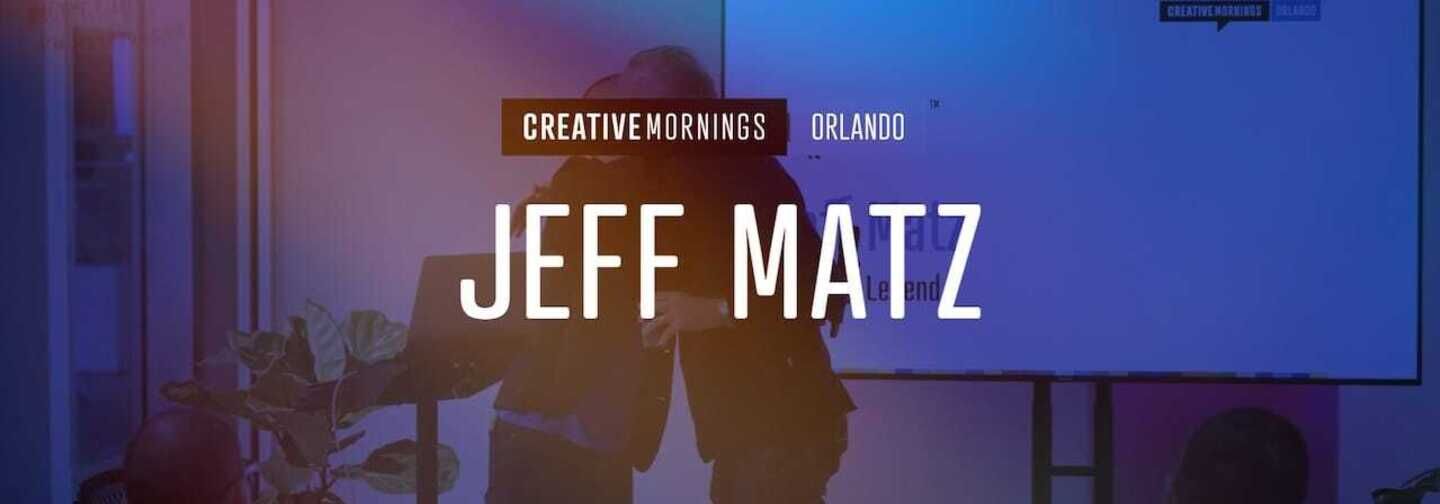 Jeff Matz | Finding Rhythm | CreativeMornings/ORL
