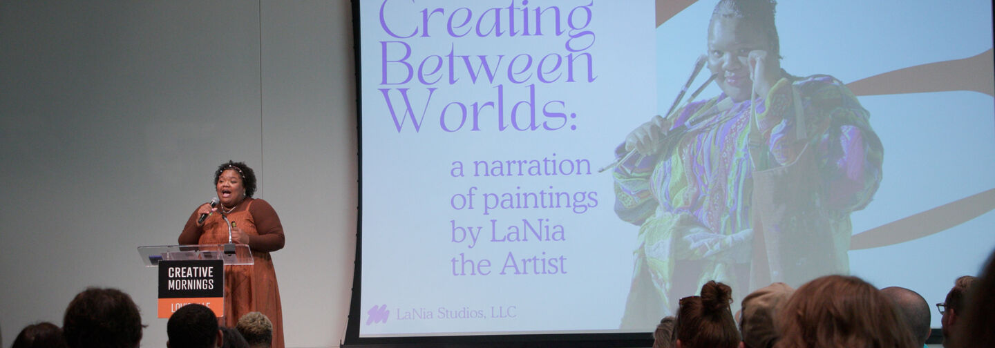 LaNia Roberts | November - Creative Mornings | CreativeMornings/LOU