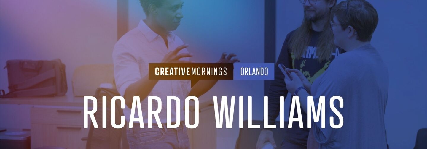 Ricardo Williams | Ritual | CreativeMornings/ORL