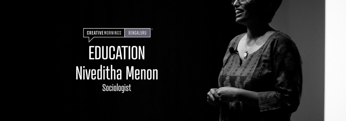 Niveditha Menon | Unlearning Gender | CreativeMornings/BLR
