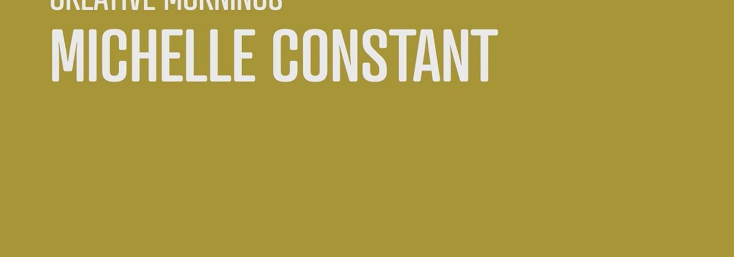 Michelle Constant | Teaser | CreativeMornings/JHB